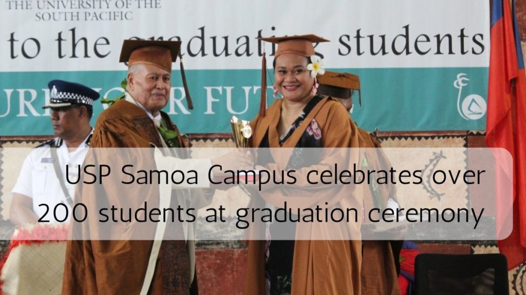 USP Samoa Campus celebrates over 200 students at graduation ceremony ...